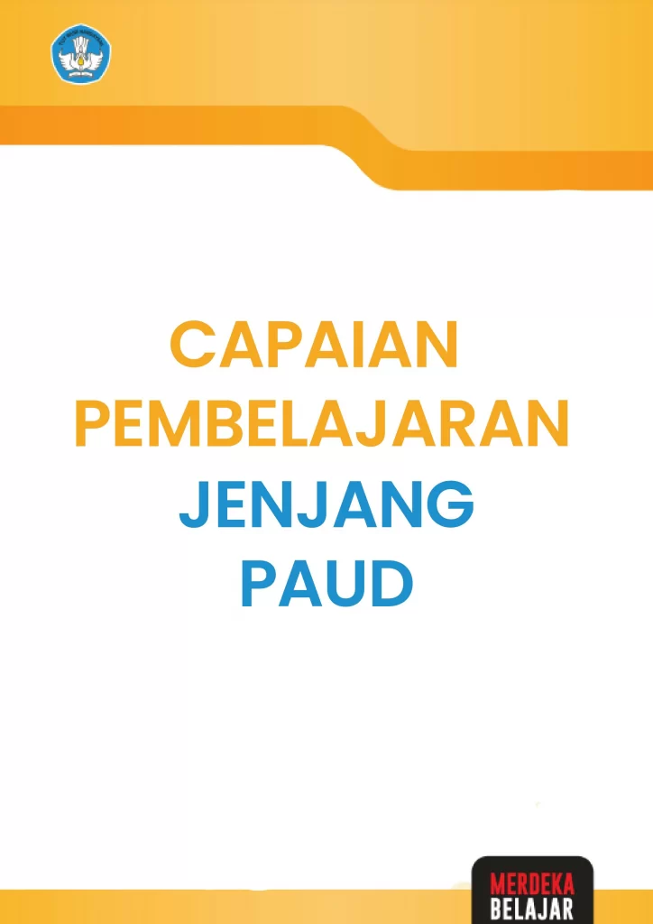 Capaian Pembelajaran Jenjang PAUD - Kurikulum Merdeka